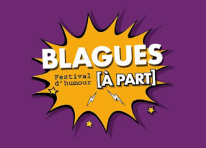 Blagues [à part], 3ème édition ! – Joué-lès-Tours